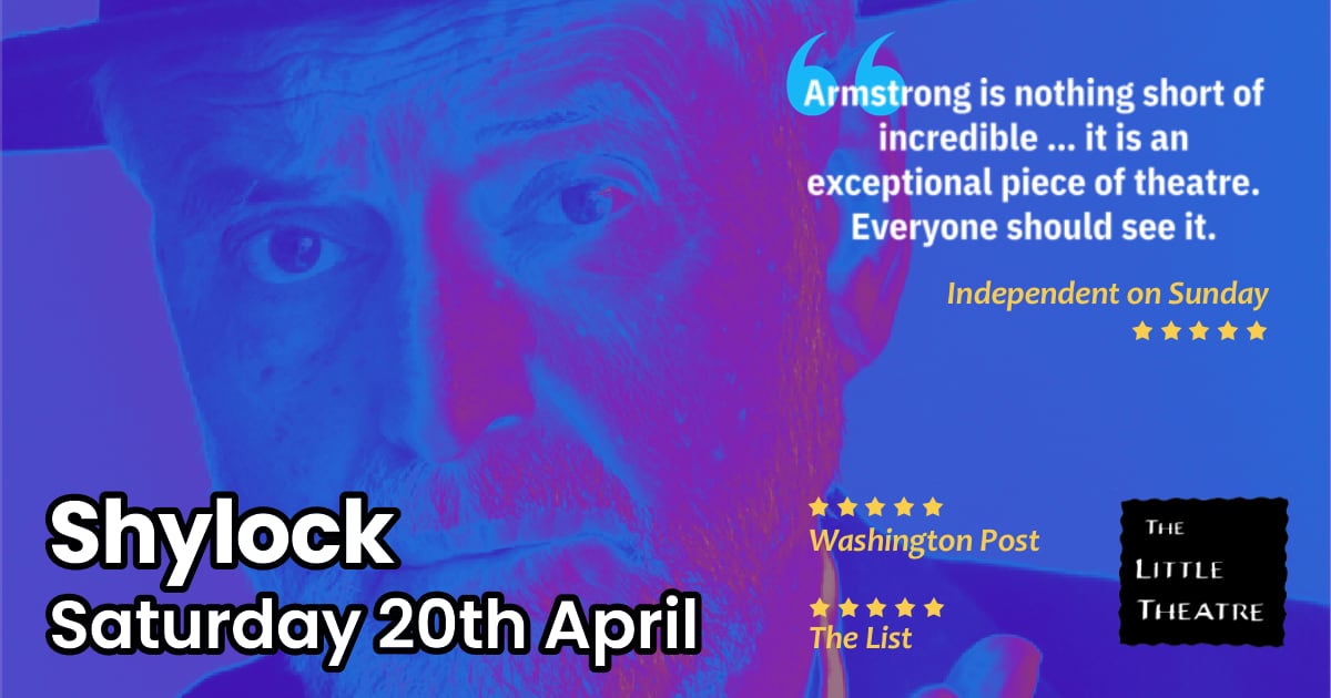 Shylock : What's On at The Little Theatre, Nairn